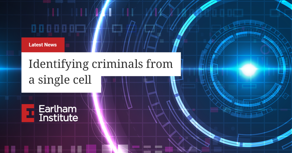 Identifying criminals from a single cell | Earlham Institute